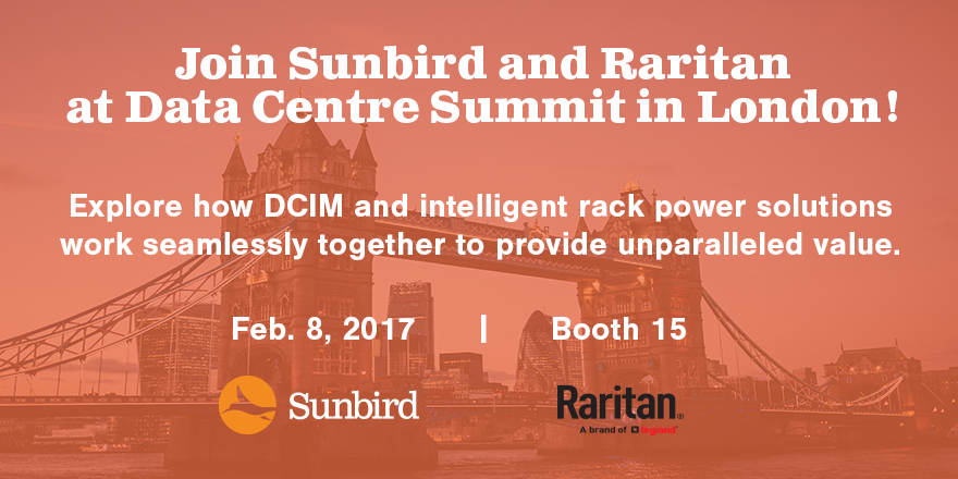 Meet with Sunbird and Raritan at Data Centre Summit London | Sunbird DCIM